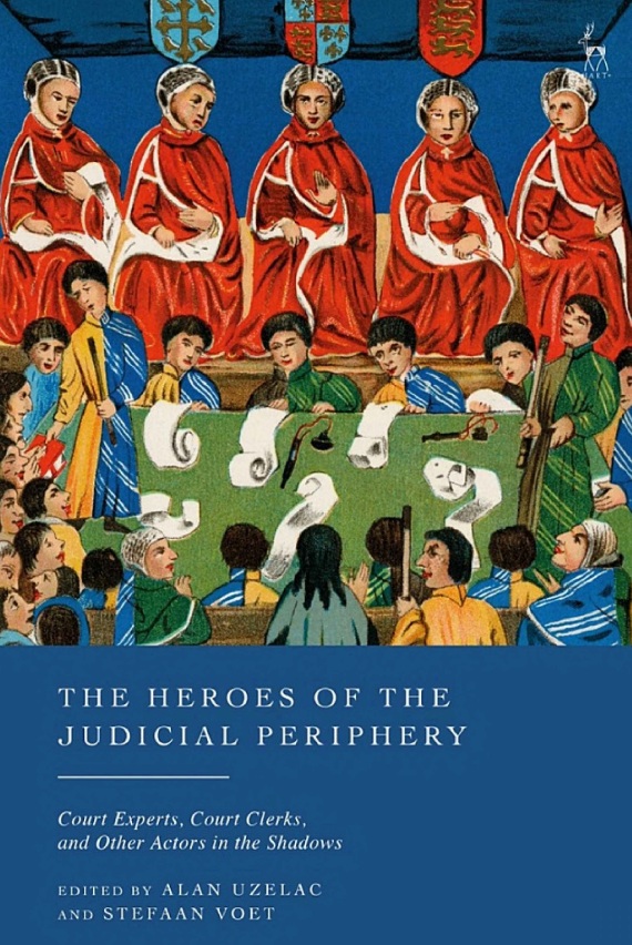 The Heroes of the Judicial Periphery: Court Experts, Court Clerks, and ...