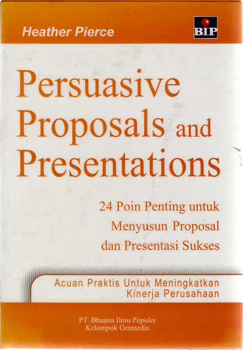 Persuasive Proposals and Presentations : 24 Pon Penting untuk Menyusun ...