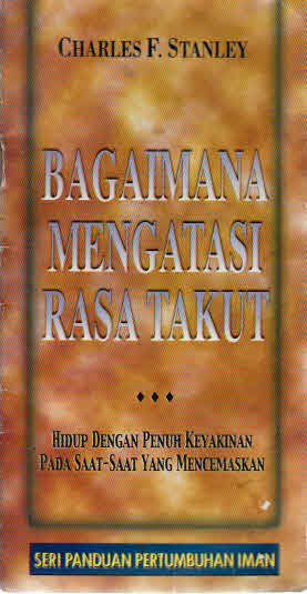Bagaimana Mengatasi Rasa Takut : Hidup dengan Penuh Keyakinan pada Saat ...