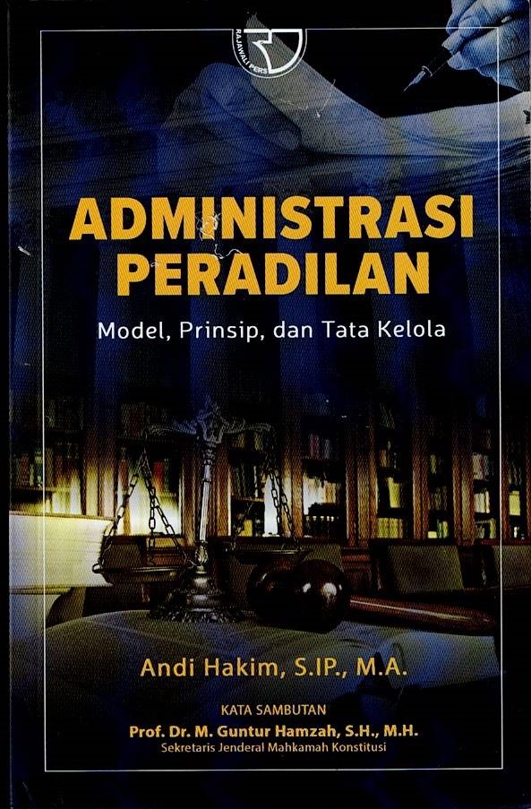 Administrasi Peradilan: Model, Prinsip, dan Tata Kelola | DDTC Library