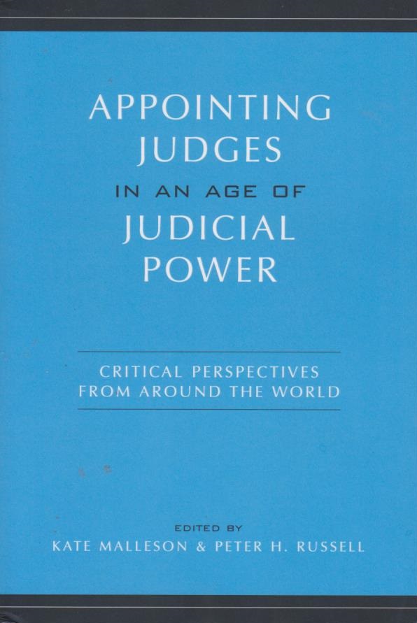 Appointing Judges in an Age of Judicial Power: Critical Perspectives ...