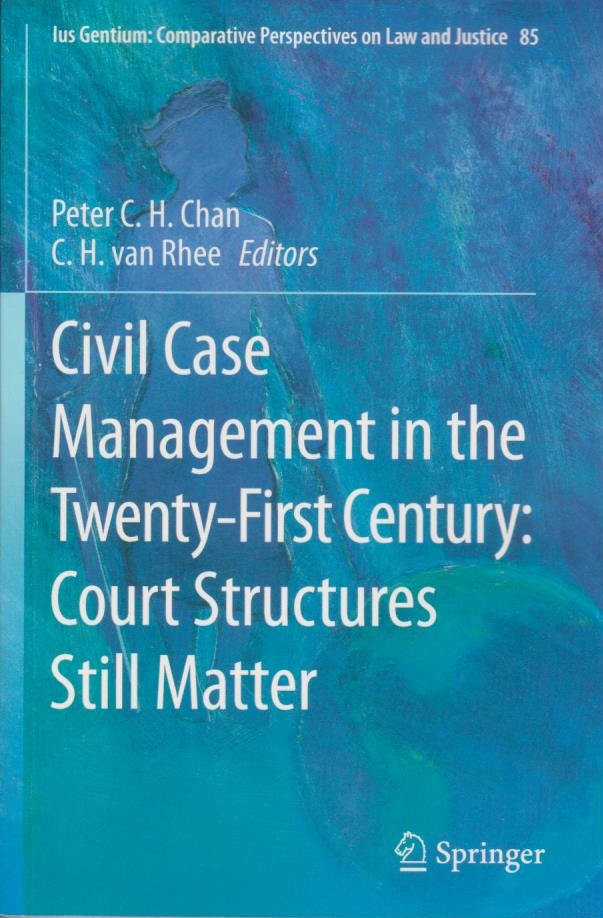 Civil Case Management in the Twenty-First Century: Court Structures ...