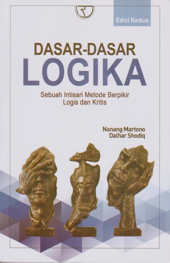 Dasar-dasar Logika: Sebuah Intisari Metode Berpikir Logis dan Kritis ...