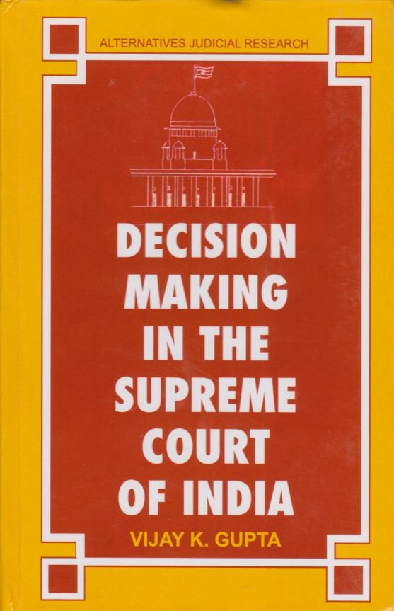 Decision Making in the Supreme Court of India: A Jurimetric Study ...