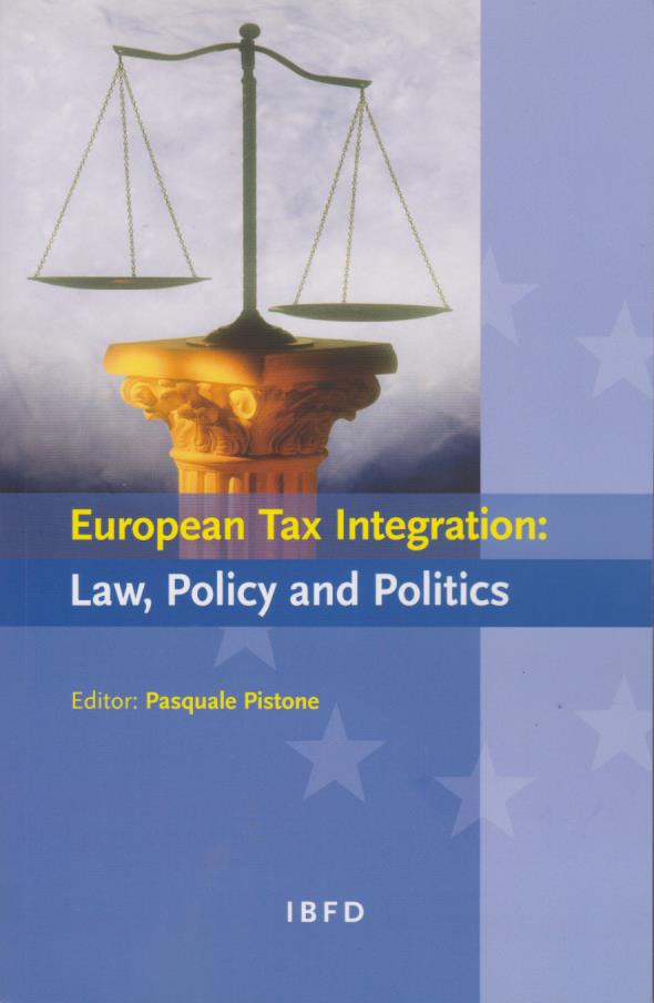European Tax Integration: Law, Policy and Politics | DDTC Library