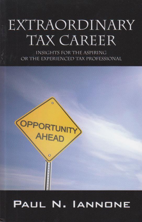 Extraordinary Tax Career: Insights for the Aspiring or the Experienced ...