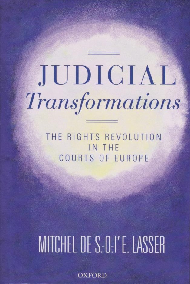 Judicial Transformations: The Rights Revolution in the Courts of Europe ...