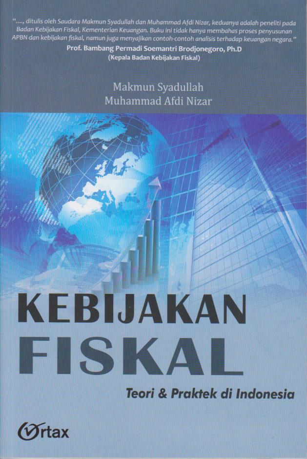 Kebijakan Fiskal Teori & Praktek di Indonesia | DDTC Library