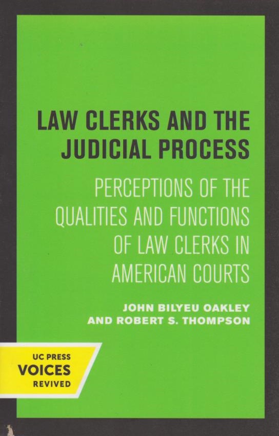 Law Clerks and the Judicial Process: Perceptions of the Qualities and ...
