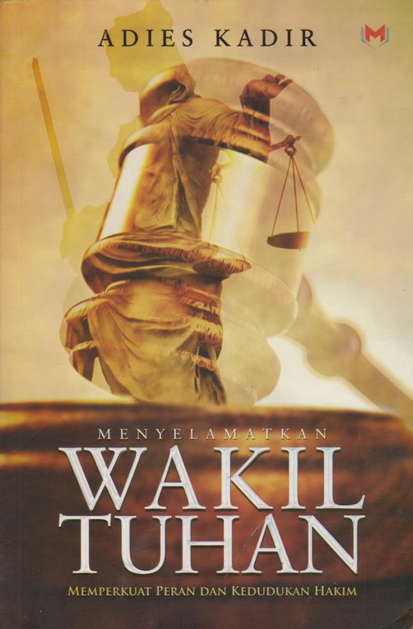 Menyelamatkan Wakil Tuhan: Memperkuat Peran dan Kedudukan Hakim | DDTC Library