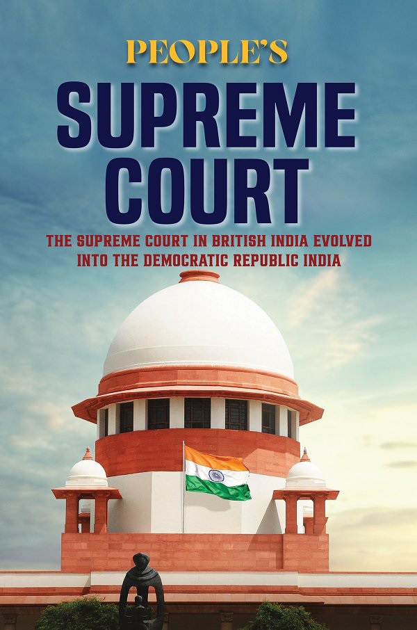 People's Supreme Court: The Supreme Court in British India Evolved into ...