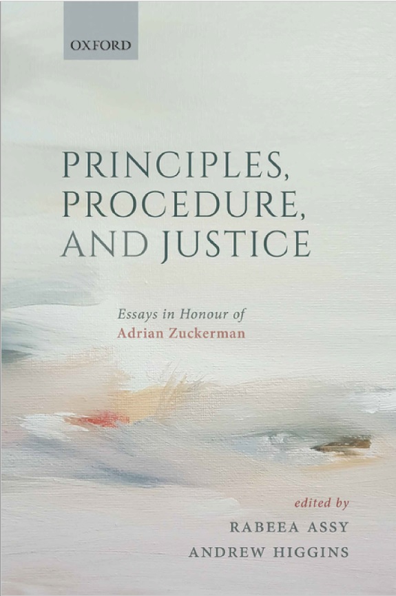 Principles, Procedure, and Justice: Essays in Honour of Adrian ...
