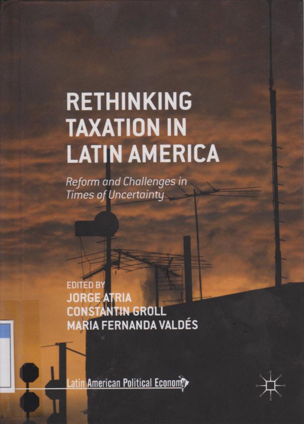 Rethinking Taxation in Latin America: Reform and Challenges in Times of ...