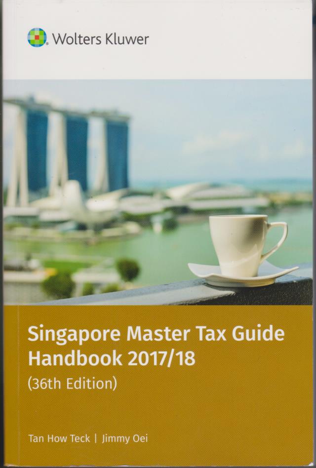 Singapore Master Tax Guide Handbook 2017/18 (36th Edition) | DDTC Library