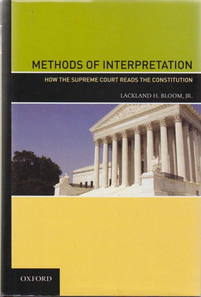 Methods of Interpretation; How the Supreme Court Reads the Constitution ...