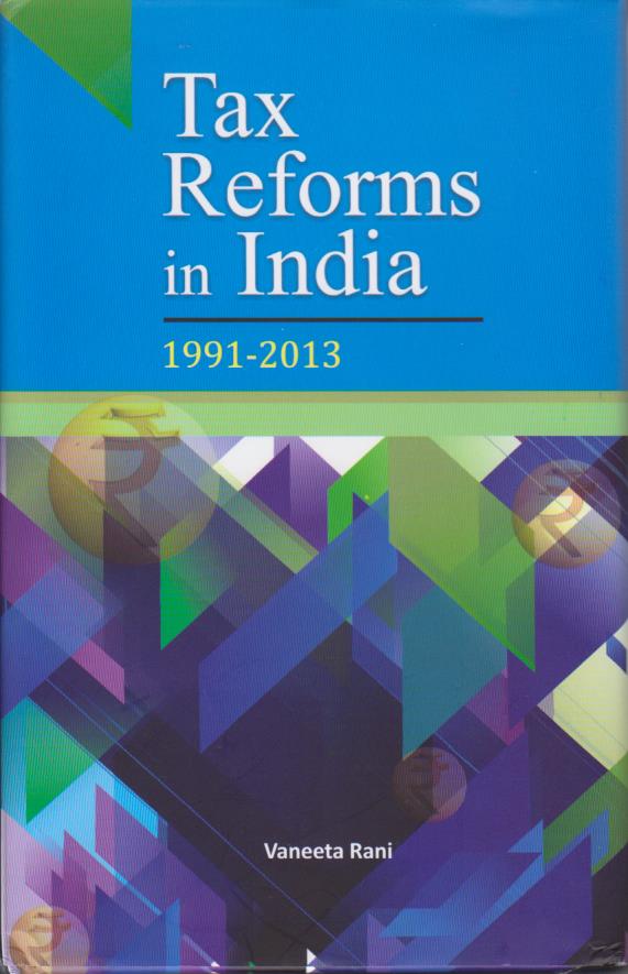 Tax Reforms in India: 1991 - 2013 | DDTC Library