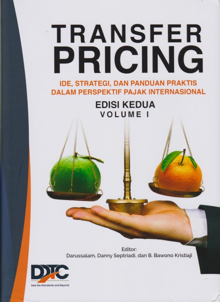 Transfer Pricing: Ide, Strategi, dan Panduan Praktis dalam Perspektif Pajak Internasional Edisi ...