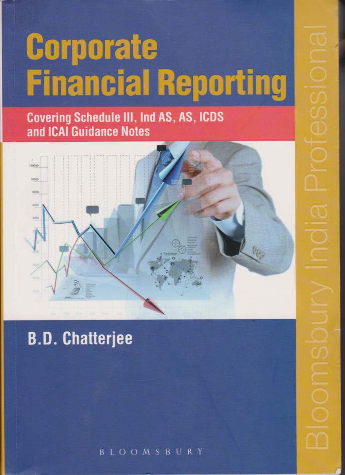 Corporate Financial Reporting covering Schedule III, Ind AS, AS, ICDS ...