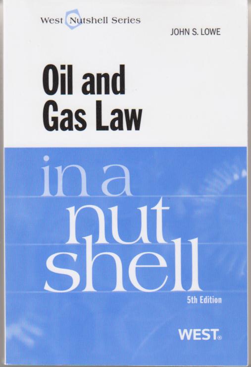 Oil and Gas Law in a Nut Shell | DDTC Library